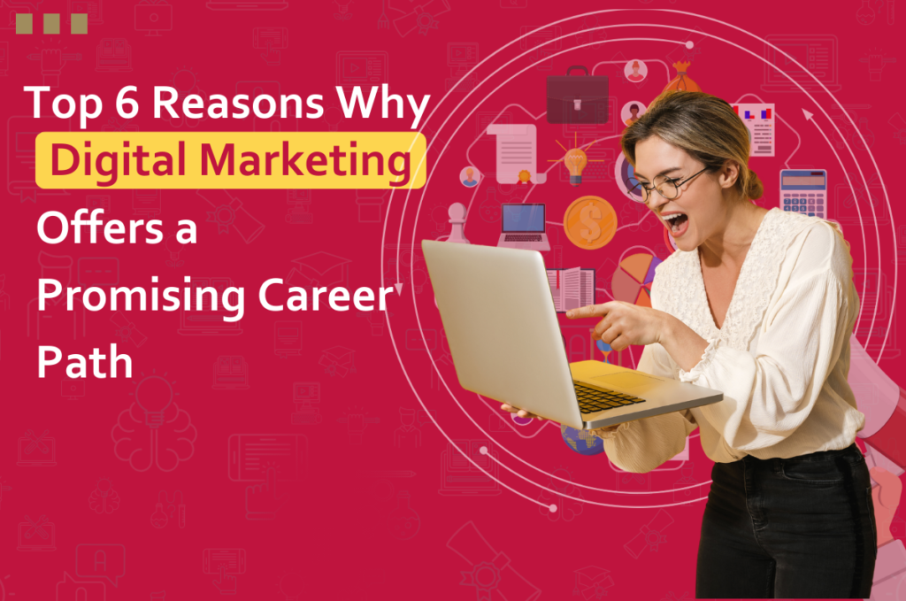 Top 6 Reasons Why Digital Marketing Offers a Promising Career Path – Incredible Point Business